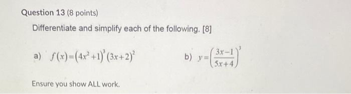 Solved Differentiate and simplify each of the following. [8] | Chegg.com