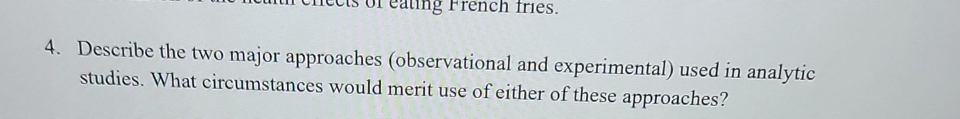 Solved 4. Describe the two major approaches (observational | Chegg.com