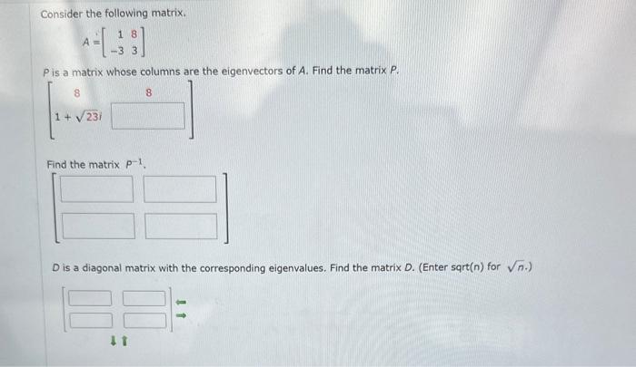 Solved Consider the following matrix. A=[1−383] P is a | Chegg.com