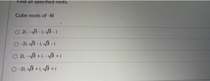 Solved Cube roots of −8i 2i,−3−i,3−i −2i,3−i,3−i | Chegg.com