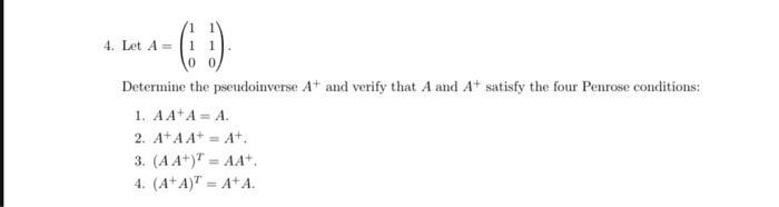 Solved 4. Let A= 1 1 0 0 Determine the pseudoinverse A+ and | Chegg.com