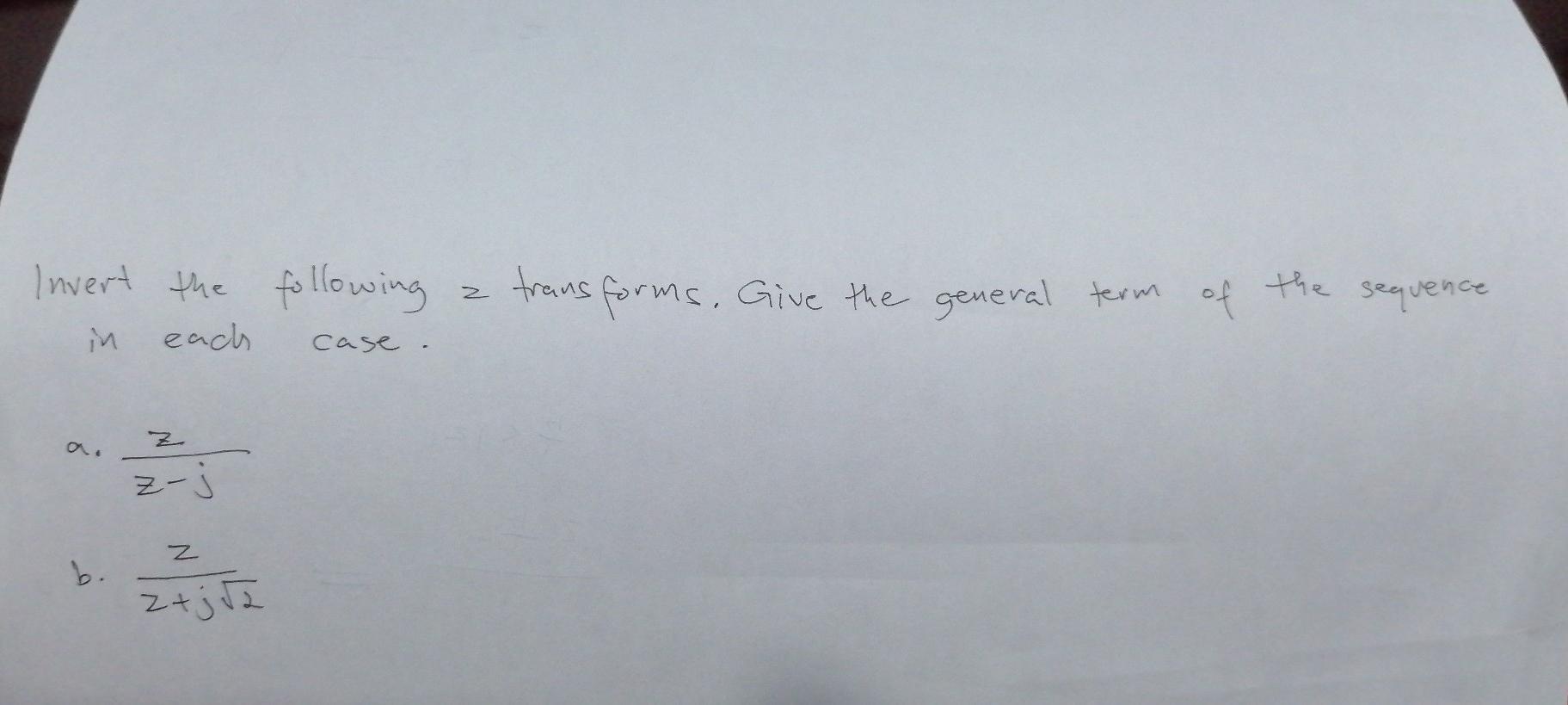 Solved Invert the following each a transforms. Give the | Chegg.com