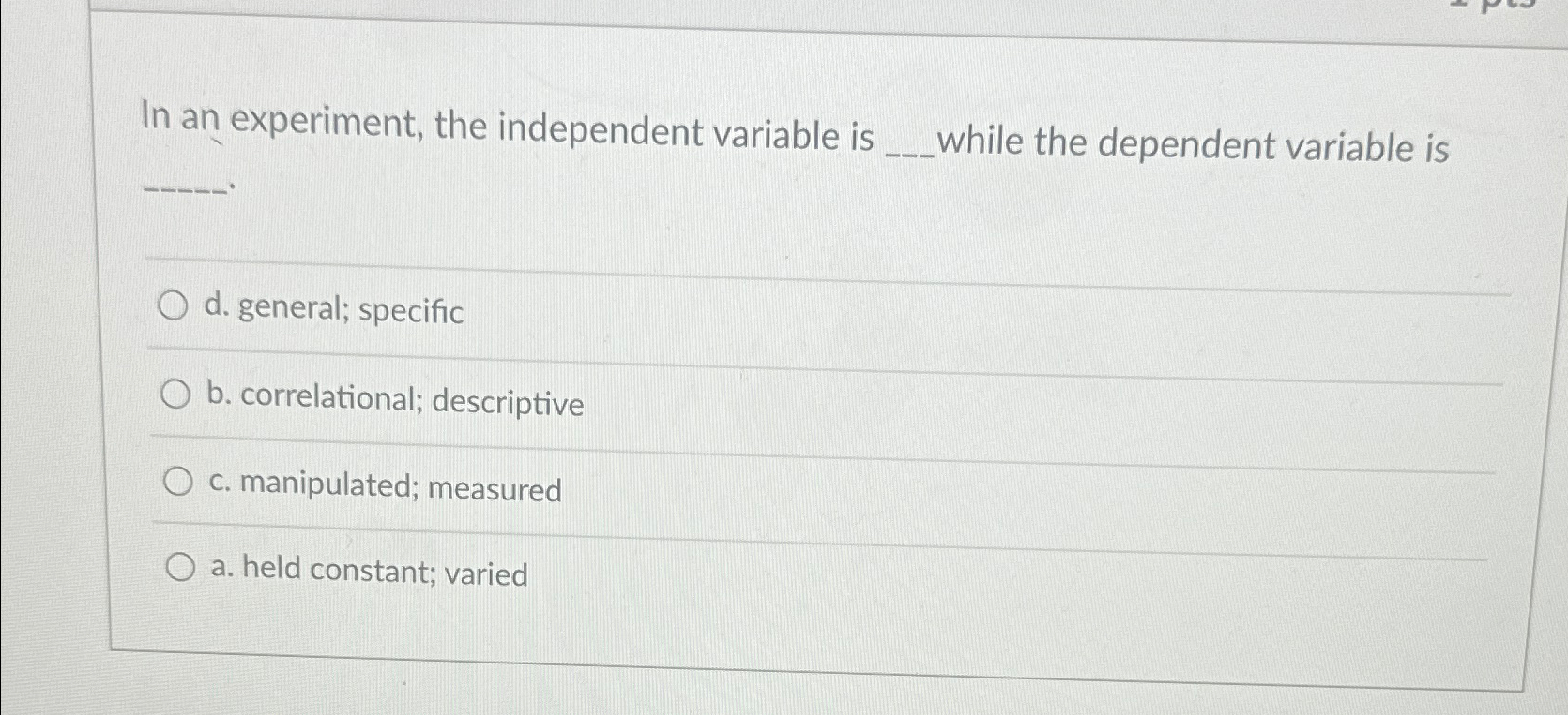 Solved In an experiment, the independent variable is while | Chegg.com