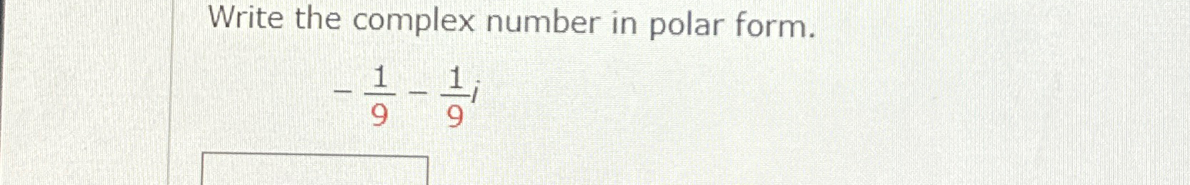 Solved Write the complex number in polar form.-19-19i | Chegg.com
