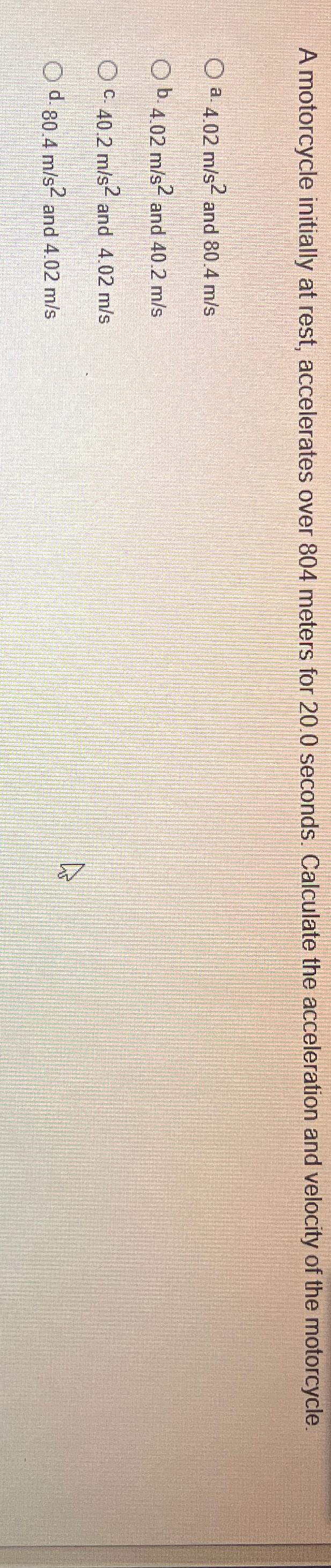 Solved A motorcycle initially at rest, accelerates over 804 | Chegg.com