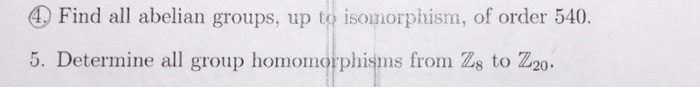 Solved 4Find all abelian groups, up to isomorphism, of order | Chegg.com