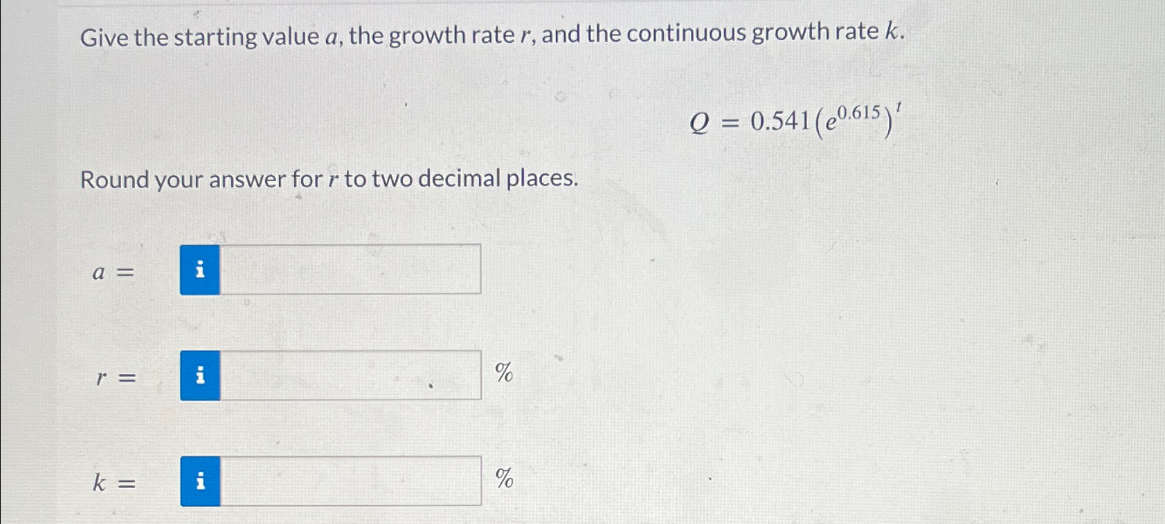 Solved Give the starting value a, ﻿the growth rate r, ﻿and | Chegg.com