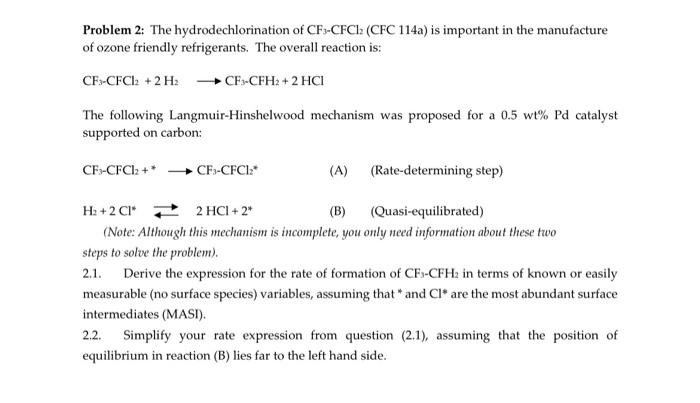 Solved Problem 2: The hydrodechlorination of CF3−CFCl2 (CFC | Chegg.com