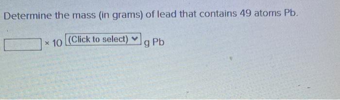 Solved Determine the mass (in grams) of lead that contains | Chegg.com