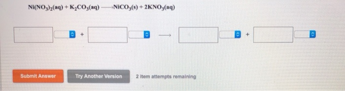 Solved NI(NO3)2(aq) +K2CO3(aq)-NICO3() + 2KNO3(aq) Submit | Chegg.com