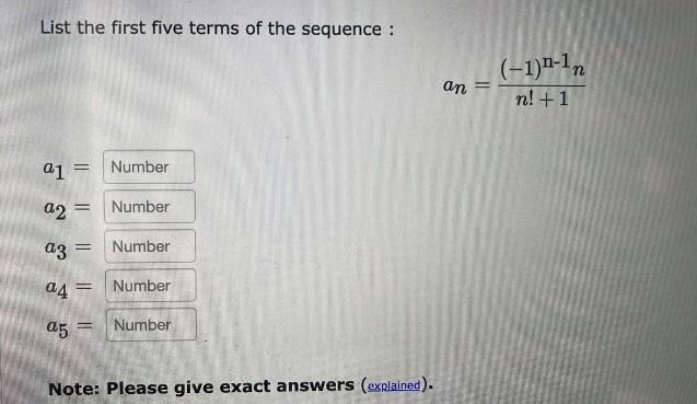 Solved List the first five terms of the sequence : an a1 = | Chegg.com