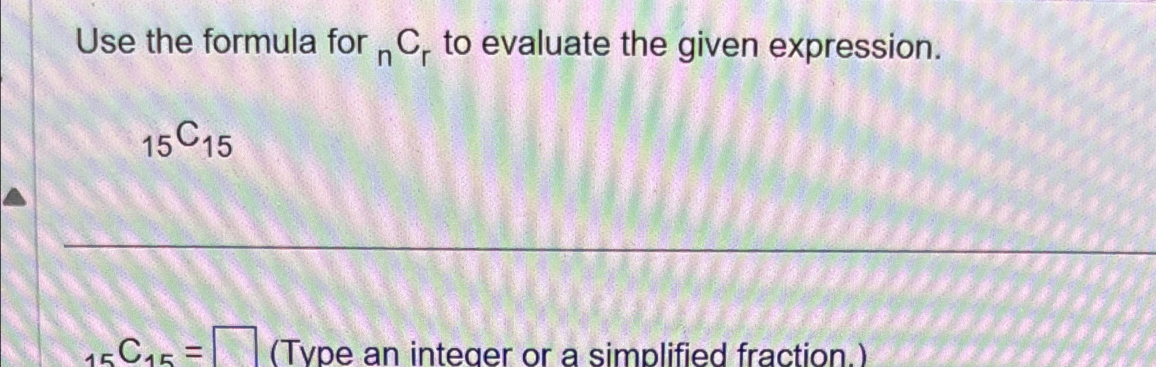 Solved Use the formula for ?nCr ﻿to evaluate the given | Chegg.com