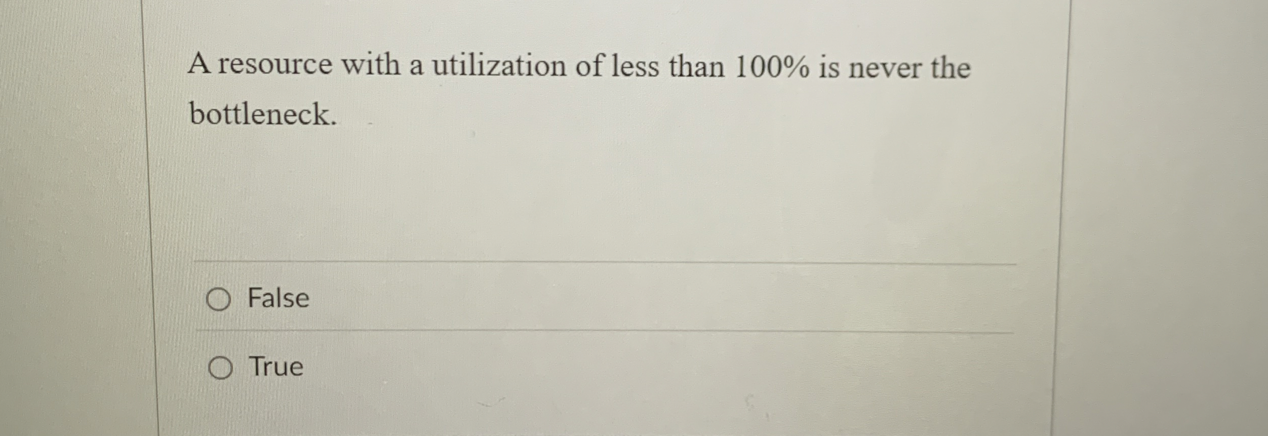 Solved A resource with a utilization of less than 100% ﻿is | Chegg.com