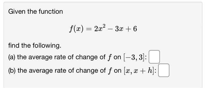 Solved Given the function ƒ(x) = 2x² − 3x + 6 find the | Chegg.com