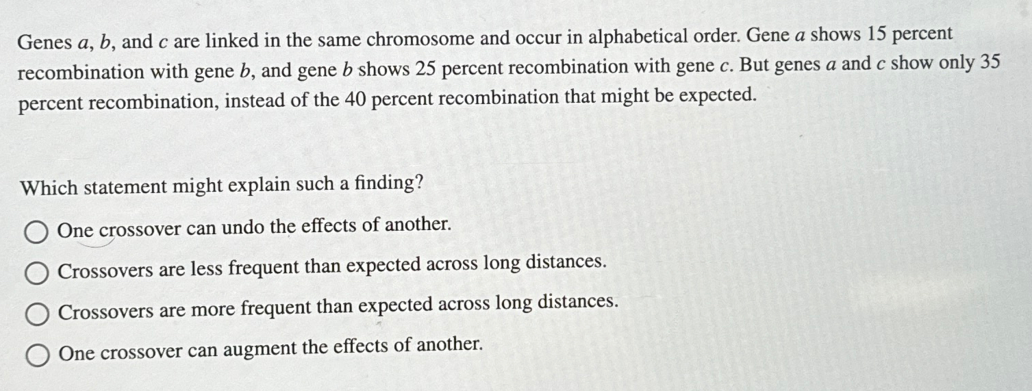 Solved Genes a,b, ﻿and c ﻿are linked in the same chromosome | Chegg.com