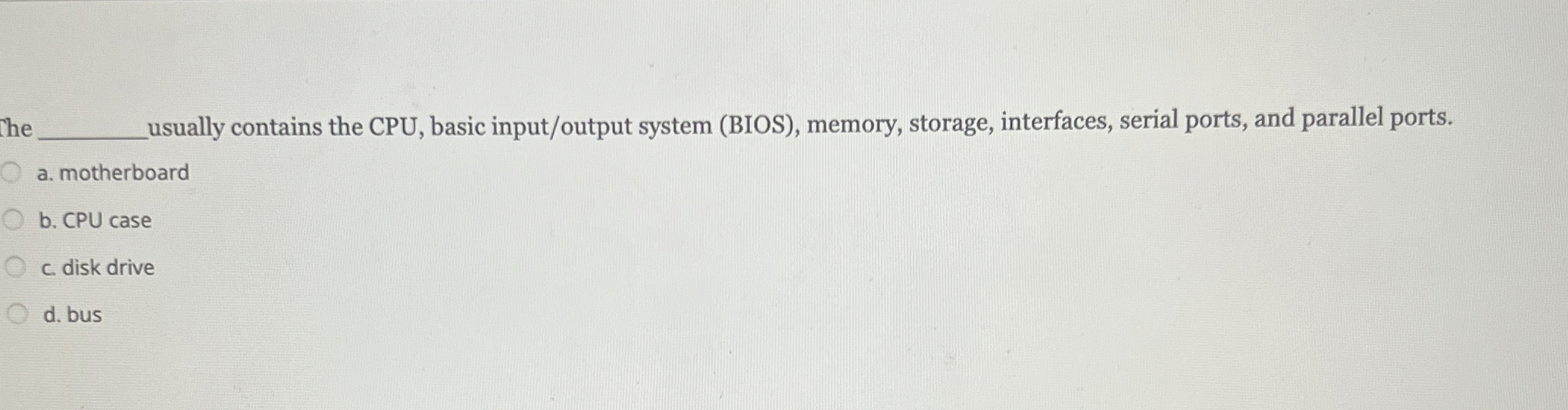 Solved The 1sually contains the CPU, basic input/output | Chegg.com