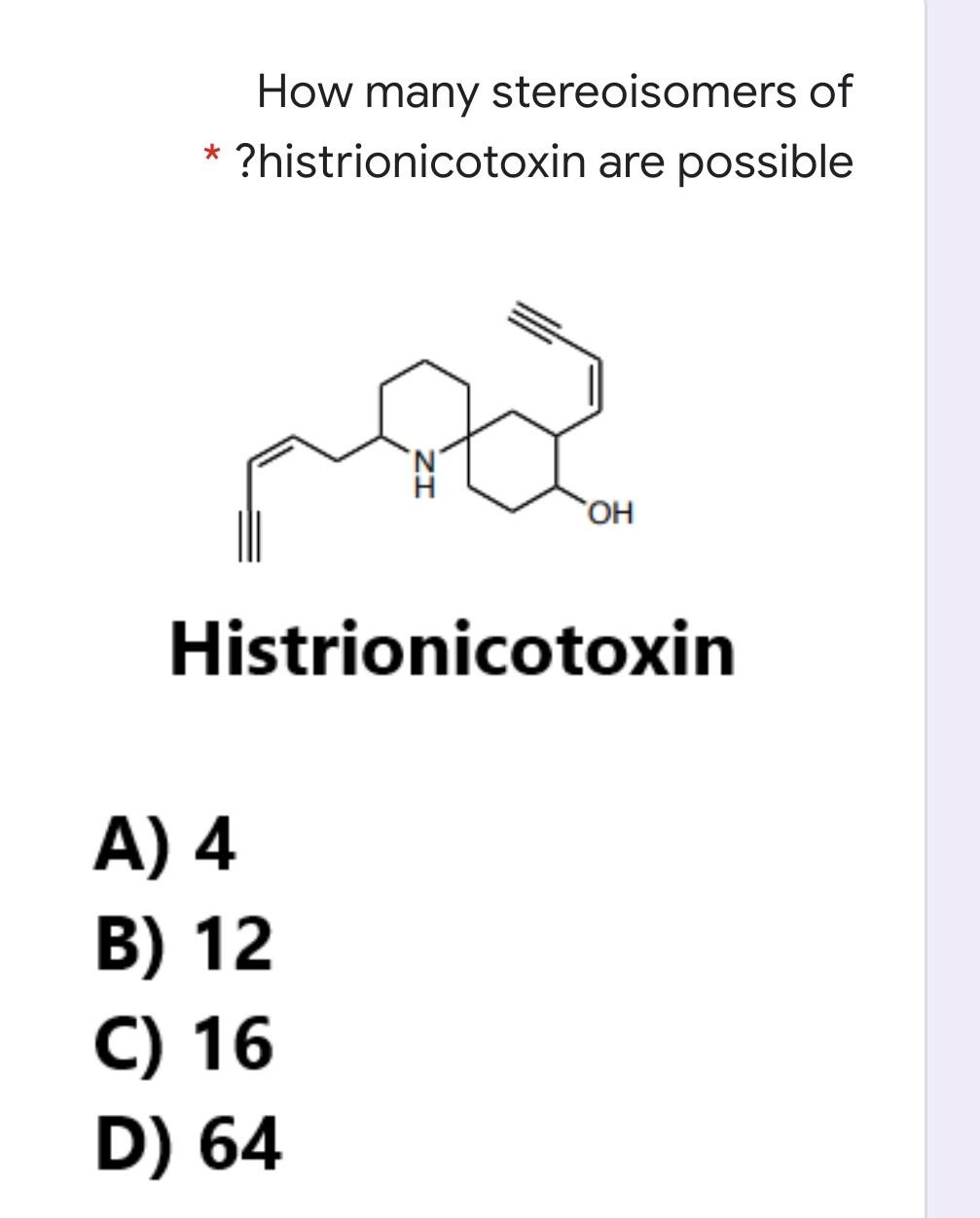 Solved How many stereoisomers of ?histrionicotoxin are | Chegg.com