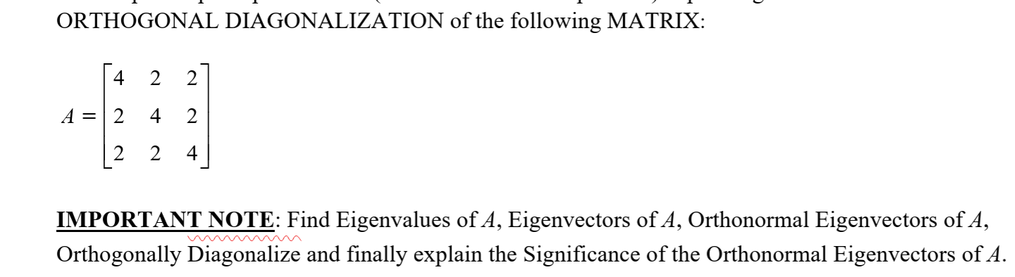 Solved ORTHOGONAL DIAGONALIZATION of the following MATRIX: 4 | Chegg.com