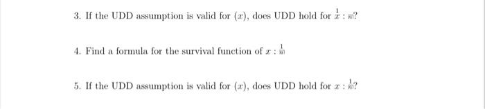 Solved 3. If the UDD assumption is valid for (x), does UDD | Chegg.com