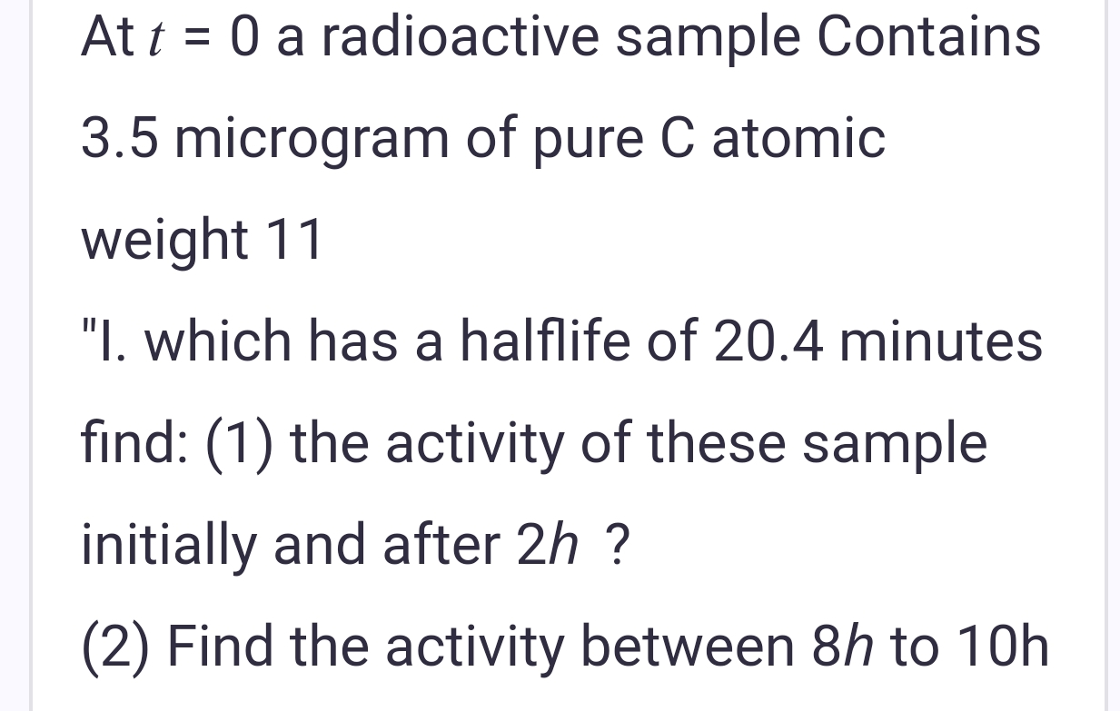 Solved At t=0 ﻿a radioactive sample Contains3.5 ﻿microgram | Chegg.com