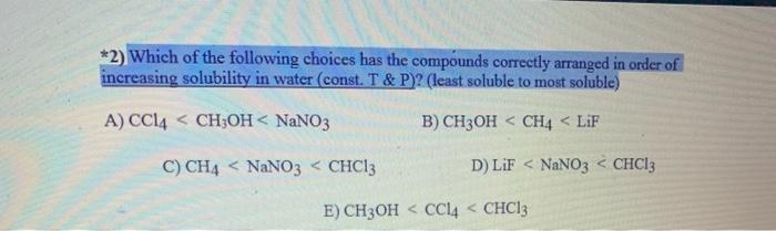 Solved *2) Which of the following choices has the compounds | Chegg.com