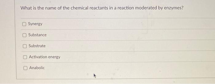 Solved What is the name of the chemical reactants in a | Chegg.com