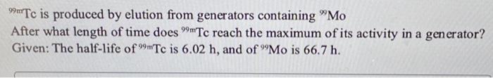 Solved 99 mTc is produced by elution from generators | Chegg.com