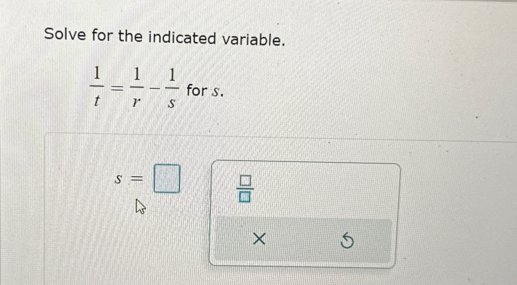Solved Solve for the indicated variable.1t=1r-1s ﻿for ss= | Chegg.com