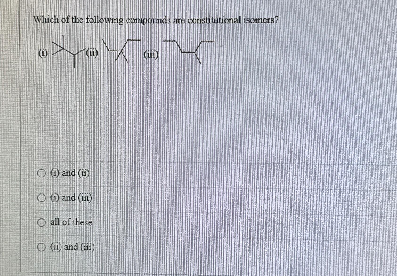 Solved Which of the following compounds are constitutional | Chegg.com