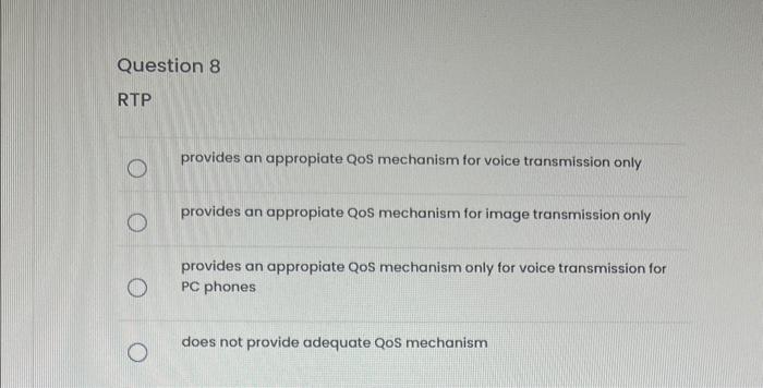 Solved question 8 provides an appropiate QoS mechanism for | Chegg.com