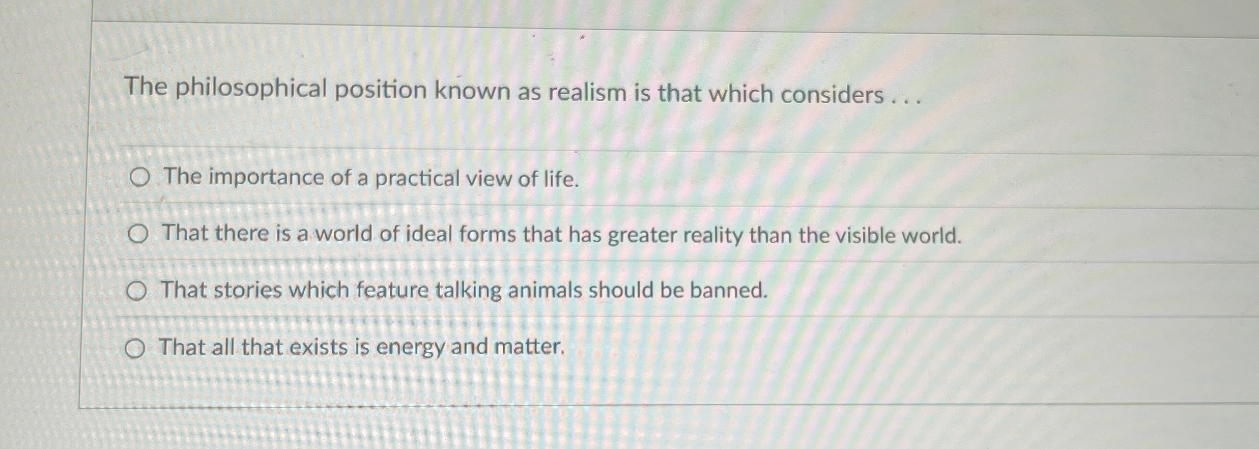 Solved The philosophical position known as realism is that | Chegg.com
