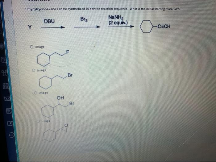 Solved Ethynylcyclohexane can be synthetized in a three | Chegg.com