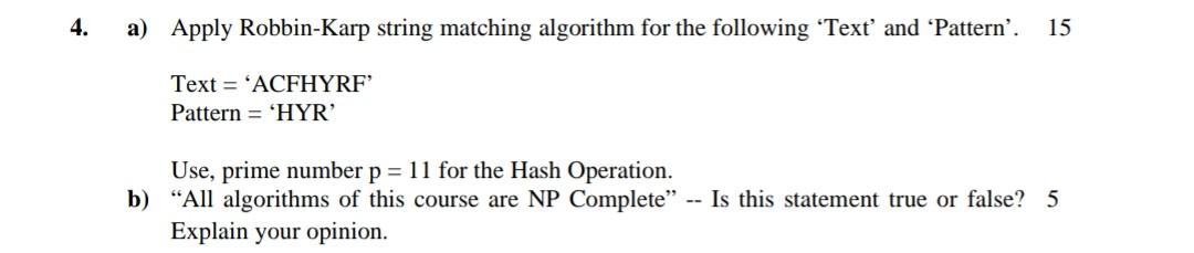 Solved 4. a) Apply Robbin-Karp string matching algorithm for | Chegg.com
