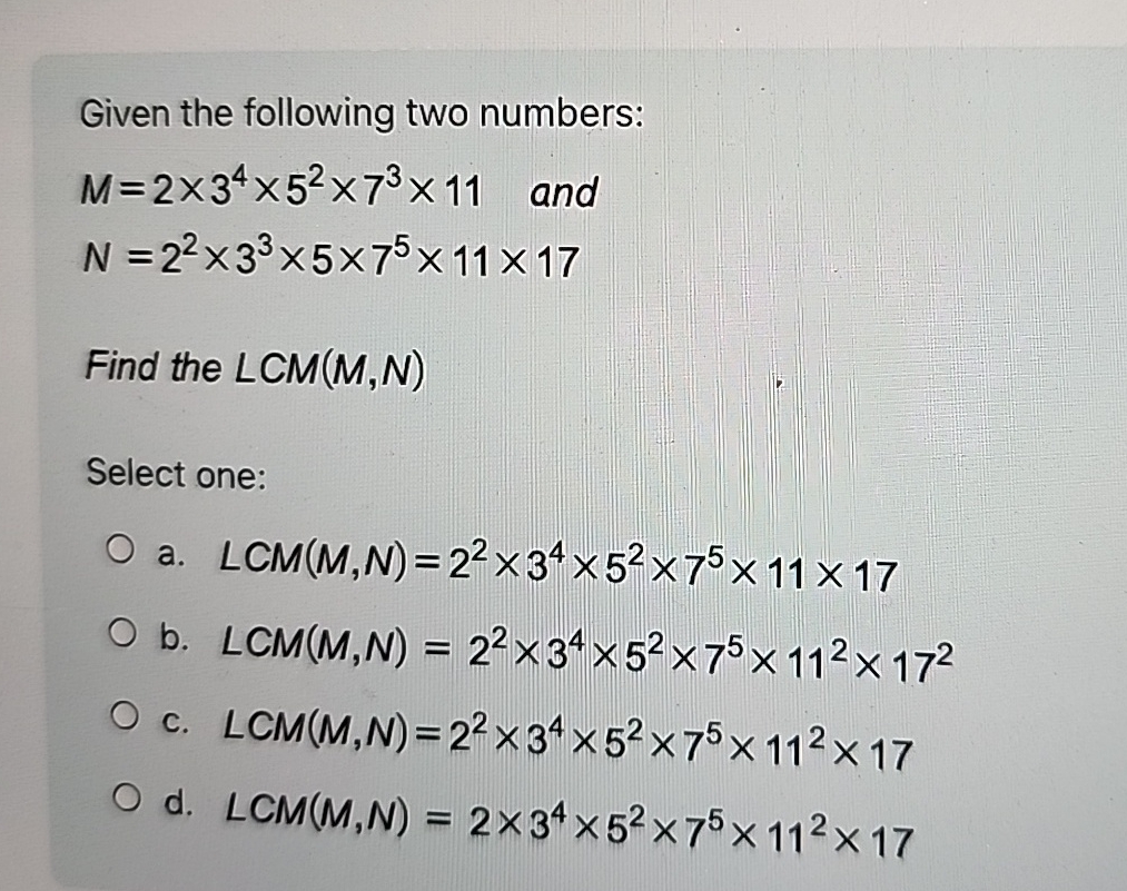 Solved Given the following two numbers:M=2×34×52×73×11 | Chegg.com