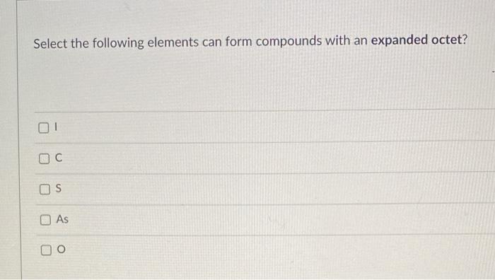 Solved Select the following elements can form compounds with | Chegg.com
