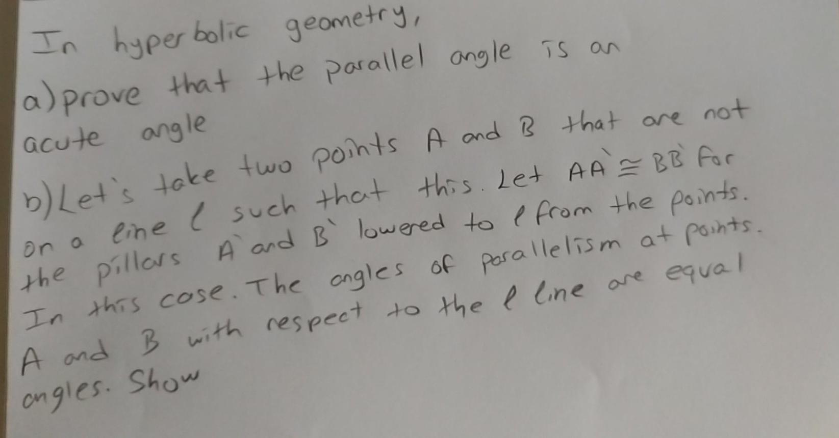 In hyperbolic geometry, a) prove that the parallel | Chegg.com