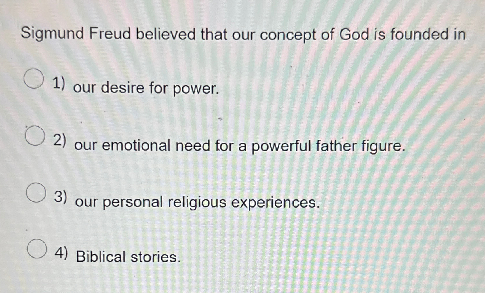 Solved Sigmund Freud believed that our concept of God is | Chegg.com