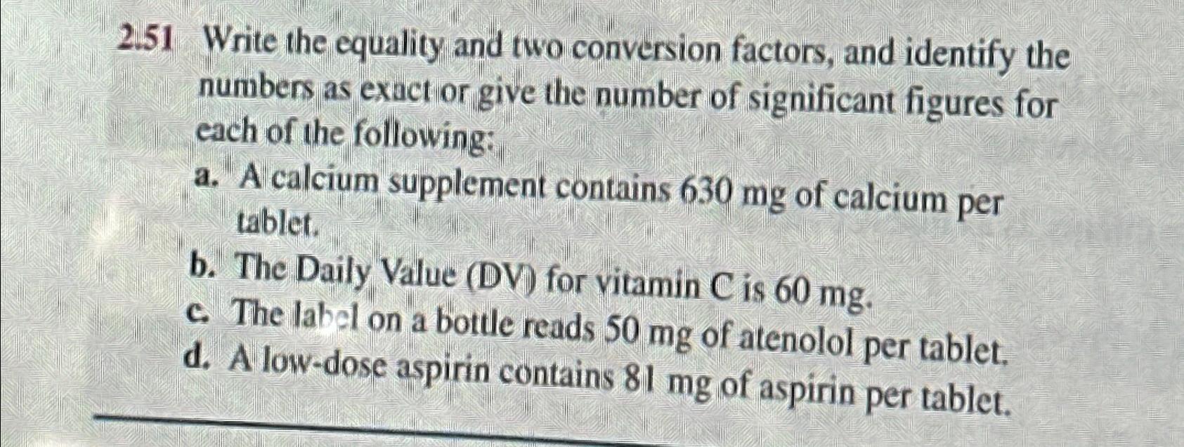 Solved 2.51 ﻿Write the equality and two conversion factors, | Chegg.com
