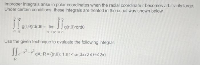 Solved Improper integrals arise in polar coordinates when | Chegg.com