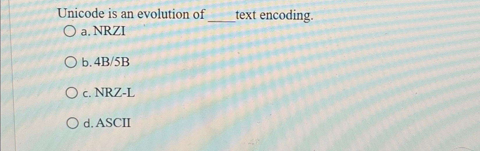 Solved Unicode is an evolution of text encoding.a. | Chegg.com
