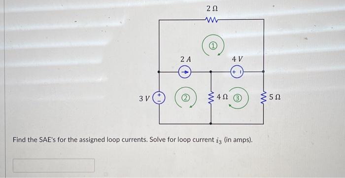 Solved Find the SAE's for the assigned loop currents. Solve | Chegg.com