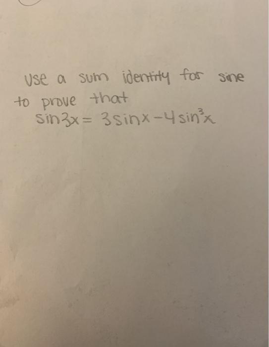 Solved use a sum identity for sine to prove that sin 3x= 3 | Chegg.com