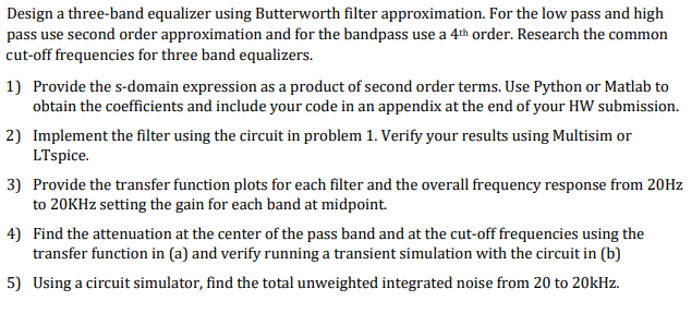 Solved Design a three-band equalizer using Butterworth | Chegg.com