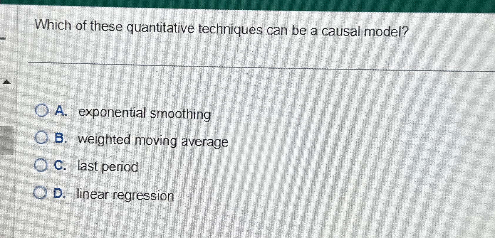 Solved Which of these quantitative techniques can be a | Chegg.com