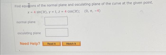 Solved Find equations of the normal plane and osculating | Chegg.com