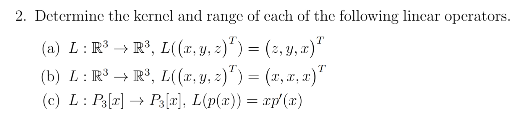 Solved Determine the kernel and range of each of the | Chegg.com