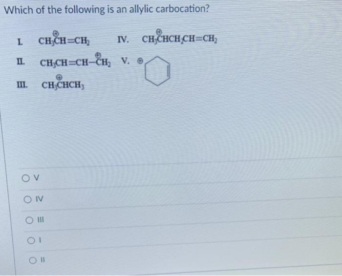Solved Which of the following is an allylic carbocation? І | Chegg.com