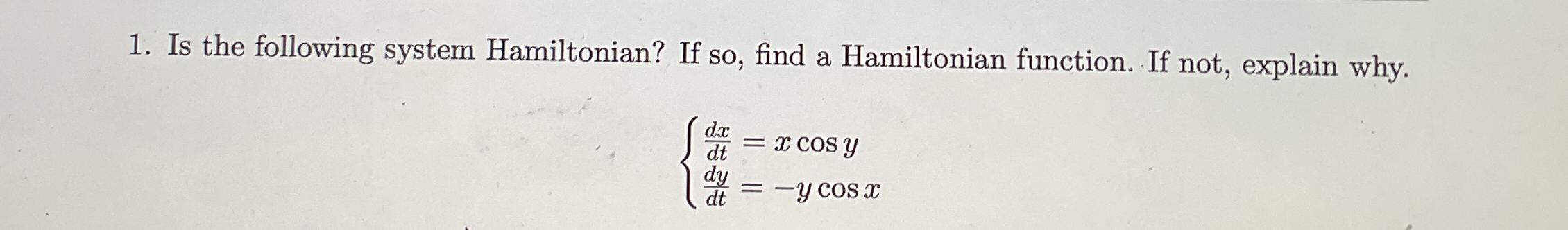 Solved Is the following system Hamiltonian? If so, ﻿find a | Chegg.com