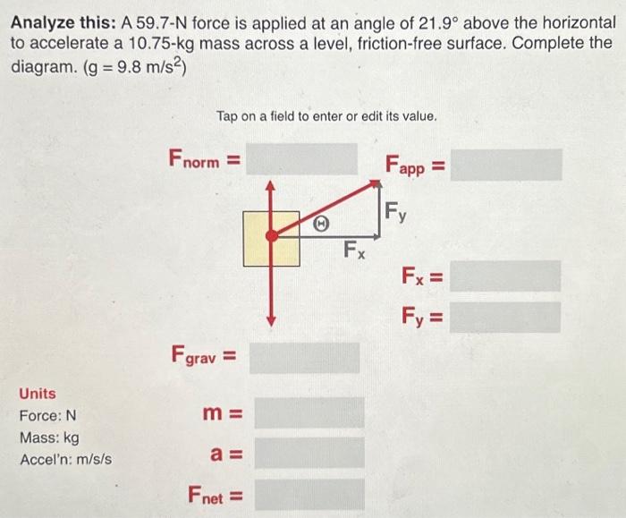 Solved Analyze this: A 59.7−N force is applied at an angle | Chegg.com