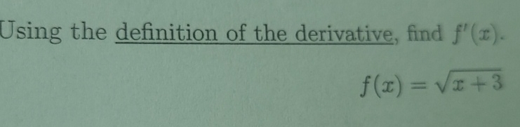 Solved Using the definition of the derivative, find | Chegg.com